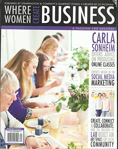 WHERE WOMEN CREATE BUSINESS MAGAZINE, A PASSION FOR SUCCESS SUMMER, 2016
