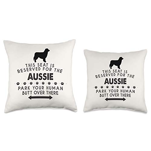 Australian Shepherd Aussie All Funny Gifts Funny Australian Shepherd Seat Reserved Park There Mom Gift Throw Pillow, 18x18, Multicolor