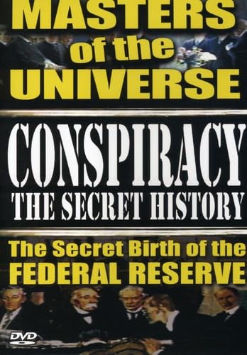 Conspiracy - The Secret History: The Secret Birth of the Federal Reserve
