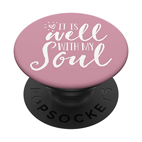 It Is Well With My Soul - Cute Christian Spiritual Quote PopSockets PopGrip: Swappable Grip for Phones & Tablets