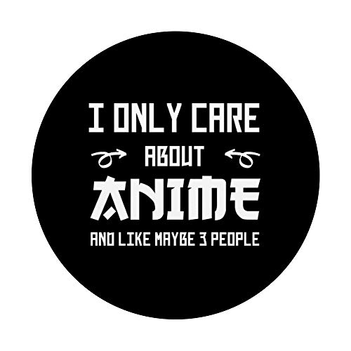 Funny Japanese Anime I Only Care About Anime Otaku Gift PopSockets Swappable PopGrip