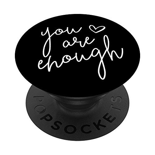You Are Enough - Motivational Inspirational Quote PopSockets PopGrip: Swappable Grip for Phones & Tablets