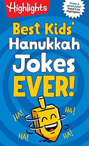 Best Kids' Hanukkah Jokes Ever!: Over 500 Hilarious Jokes for Hanukkah and Jewish Holidays, Fun-Filled Holiday-Th emed Joke Book for Kids 6-12 (Highlights Joke Books)