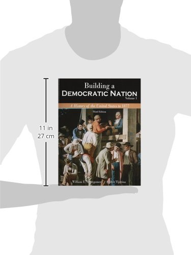 Building a Democratic Nation: A History of the United States to 1877, Volume 1