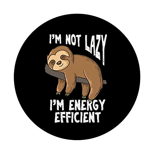 I'm Not Lazy I'm Energy Efficient Funny Sloths PopSockets Swappable PopGrip