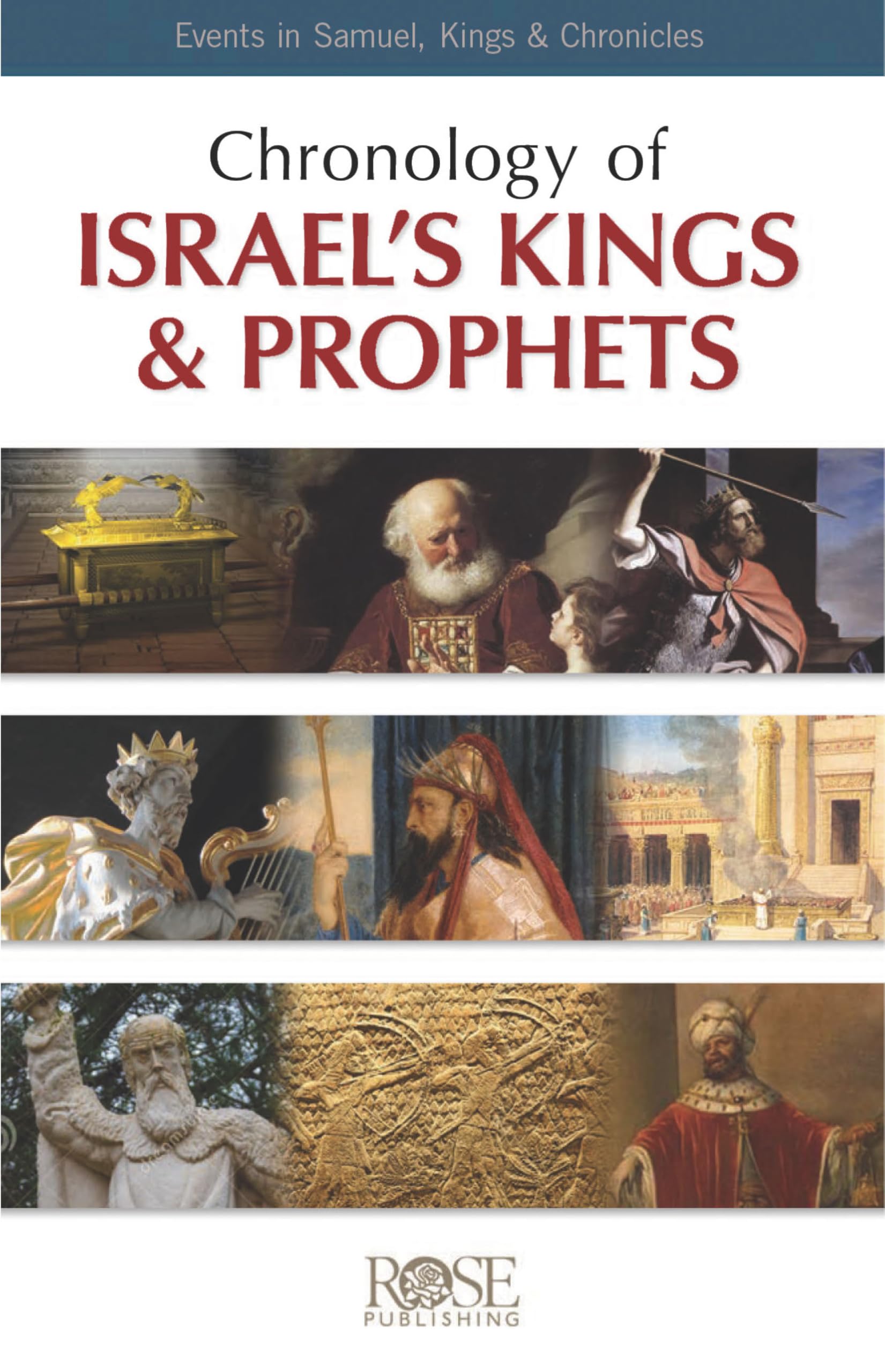 Chronology of Israel's Kings and Prophets: Events In Samuel, Kings & Chronicles