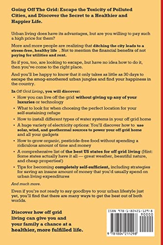Off Grid Living: Step-By-Step Back to Basics Guide To Become Completely Self Sufficient in as Little as 30 Days