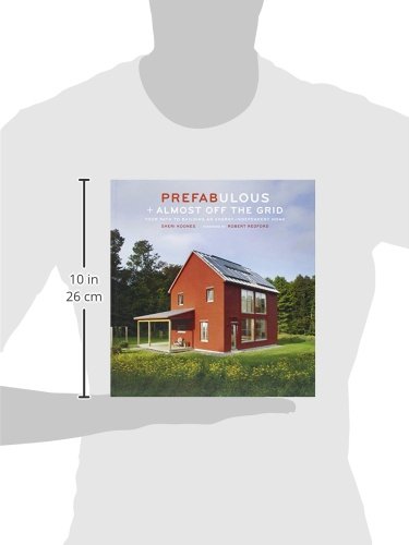 Prefabulous + Almost Off the Grid: Your Path to Building an Energy-Independent Home