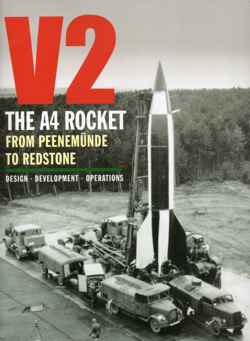 V2: The A4 Rocket from Peenemunde to Redstone