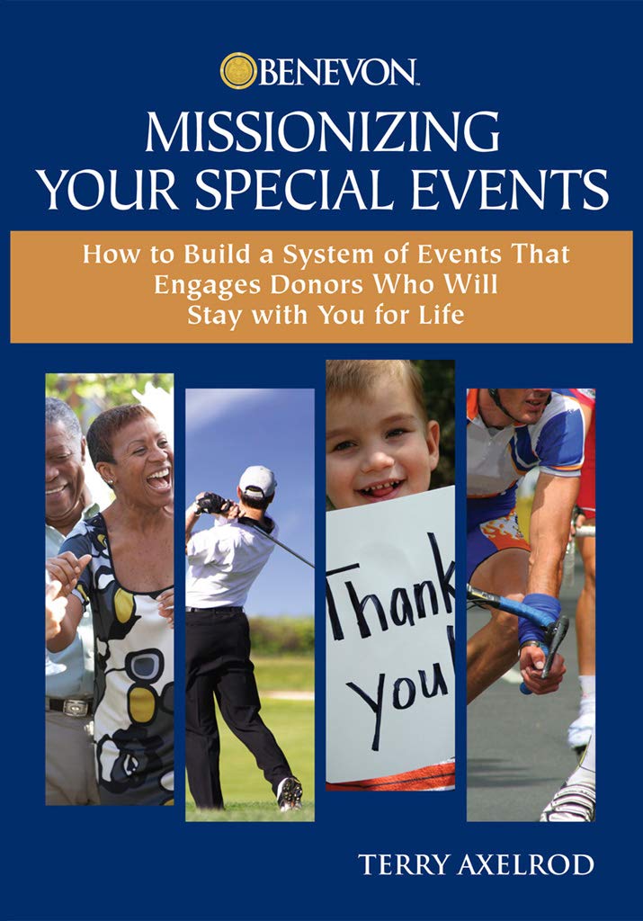 Missionizing Your Special Events: How to Build a System of Events That Engages Donors Who Will Stay with You for Life