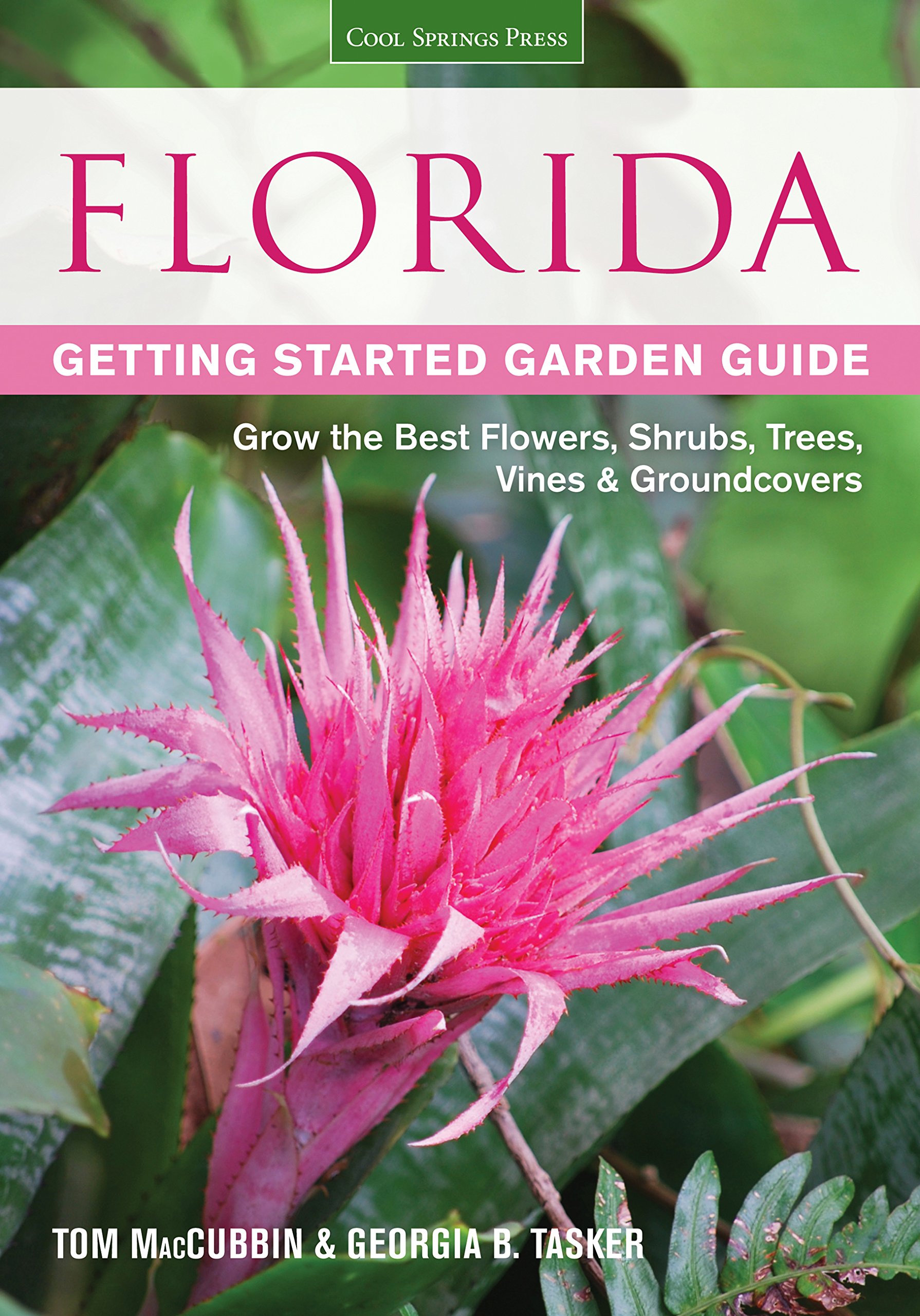 Florida Getting Started Garden Guide: Grow the Best Flowers, Shrubs, Trees, Vines & Groundcovers (Garden Guides)