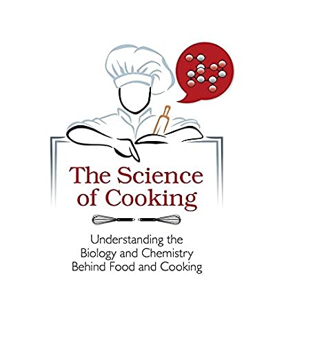 The Science of Cooking: Understanding the Biology and Chemistry Behind Food and Cooking