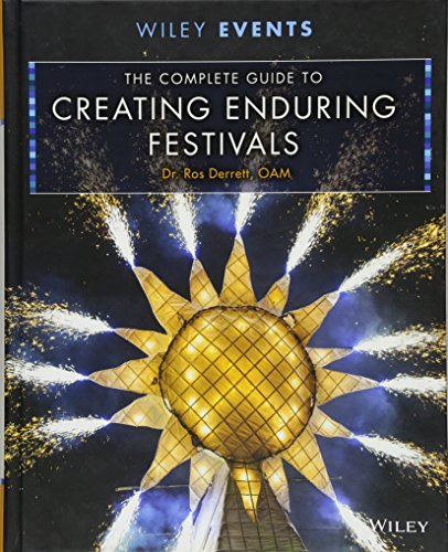 The Complete Guide to Creating Enduring Festivals (The Wiley Event Management Series)