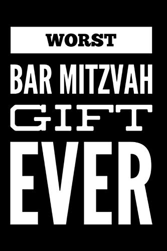 Worst Bar Mitzvah Gift Ever: 110-Page Blank Lined Journal Bar Mitzvah Gag Gift Idea