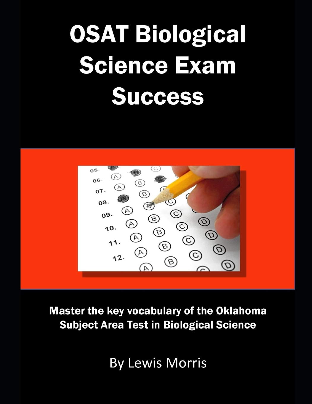 OSAT Biological Science Exam Success: Master the key vocabulary of the Oklahoma Subject Area Test in Biological Science