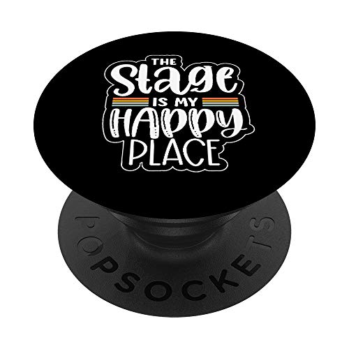 Funny Stage Is Happy Fun Place Musicals Theater Gift PopSockets PopGrip: Swappable Grip for Phones & Tablets