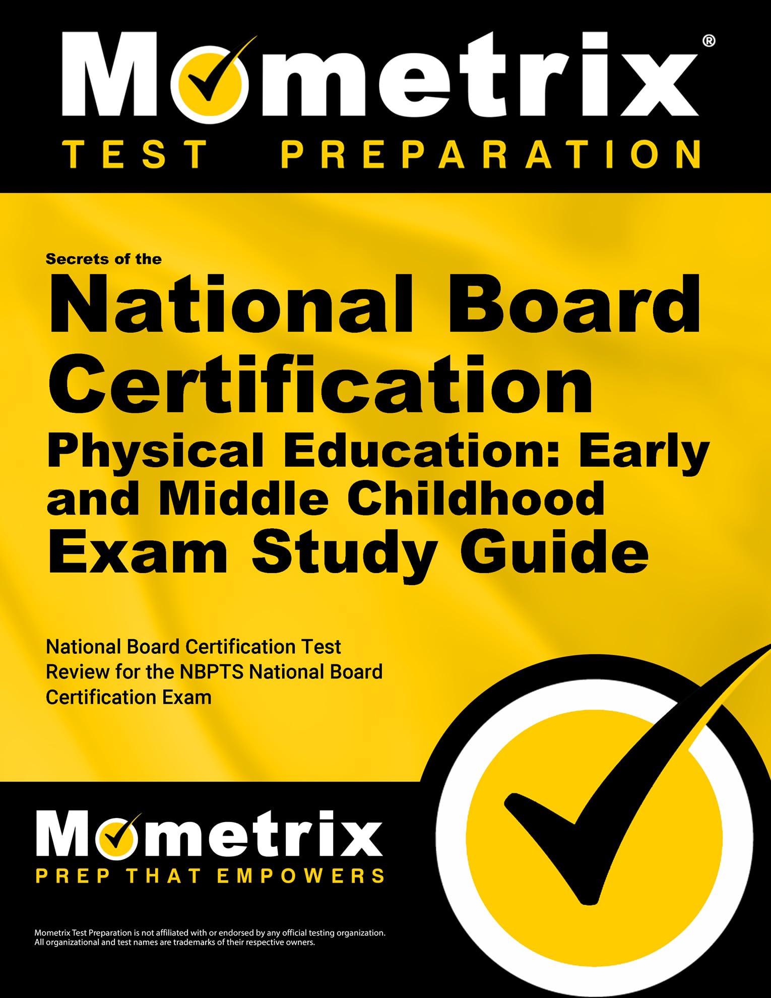 Secrets of the National Board Certification Physical Education: Early and Middle Childhood Exam Study Guide: National Board Certification Test Review for the NBPTS National Board Certification Exam