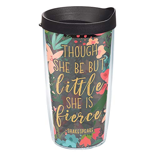 Tervis Though She Be But Little She is Fierce Made in USA Double Walled Insulated Tumbler, 16 oz, Clear