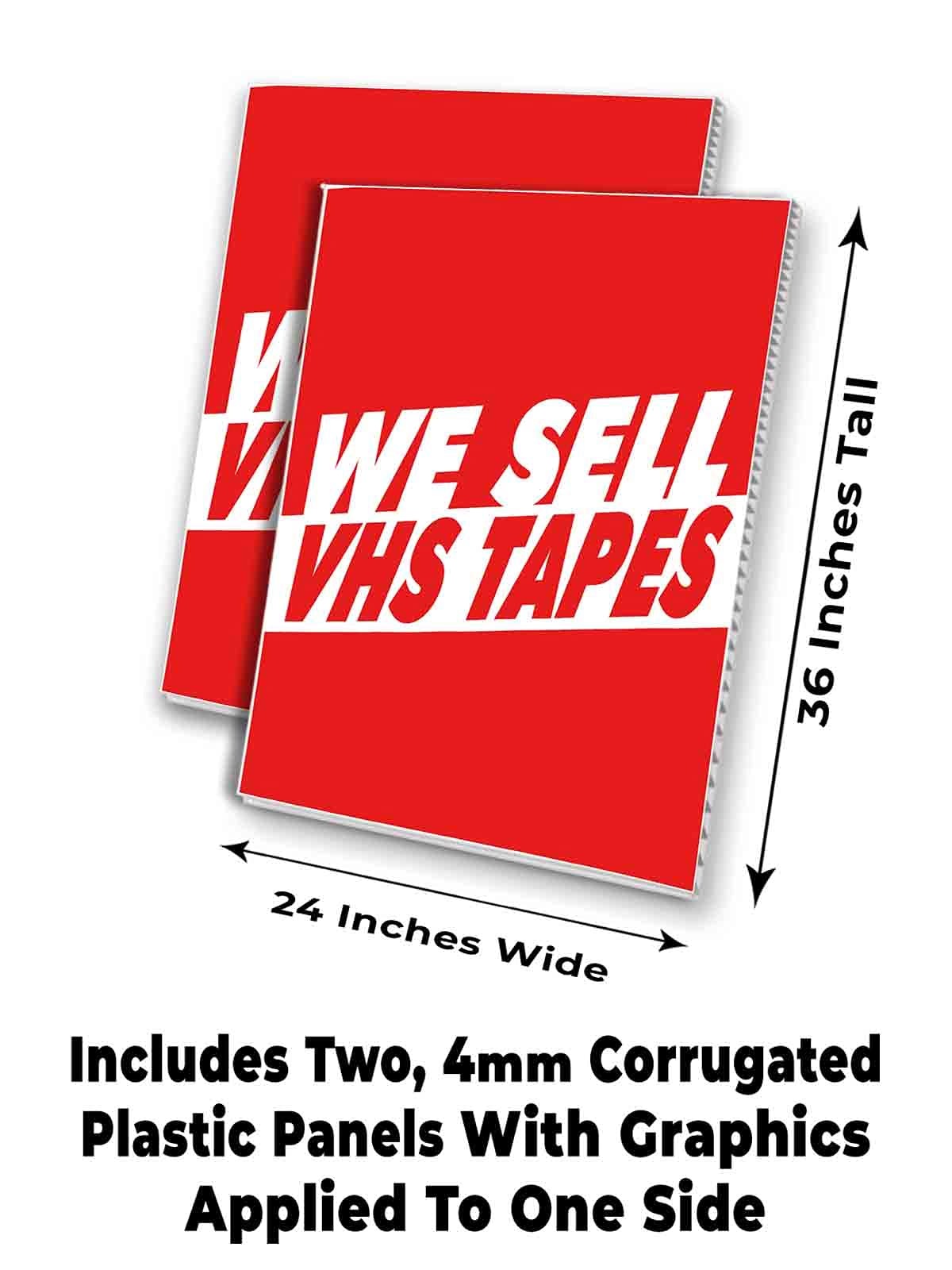 We Sell VHS Tapes (24" X 36") 4Mm Corrugated Plastic Panel, Graphics Applied to 1 Side (Pk of 2)