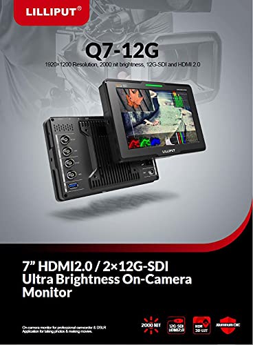 LILLIPUT 7" Q7-12G 7inch 2000nits 12G-SDI Ultra Brightness On-Camera Monitor-12G-SDI x 2 HDMI 2.0 x 1 Tally Output 12G-SDI x 2 HDMI 2.0 x 1 HDR 3D-LUT Waveform Level Meter Vector Scope