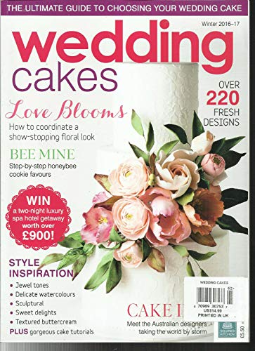 WEDDING CAKES MAGAZINE, LOVE BLOOMS WINTER, 2016-17 PRINTED IN UK
