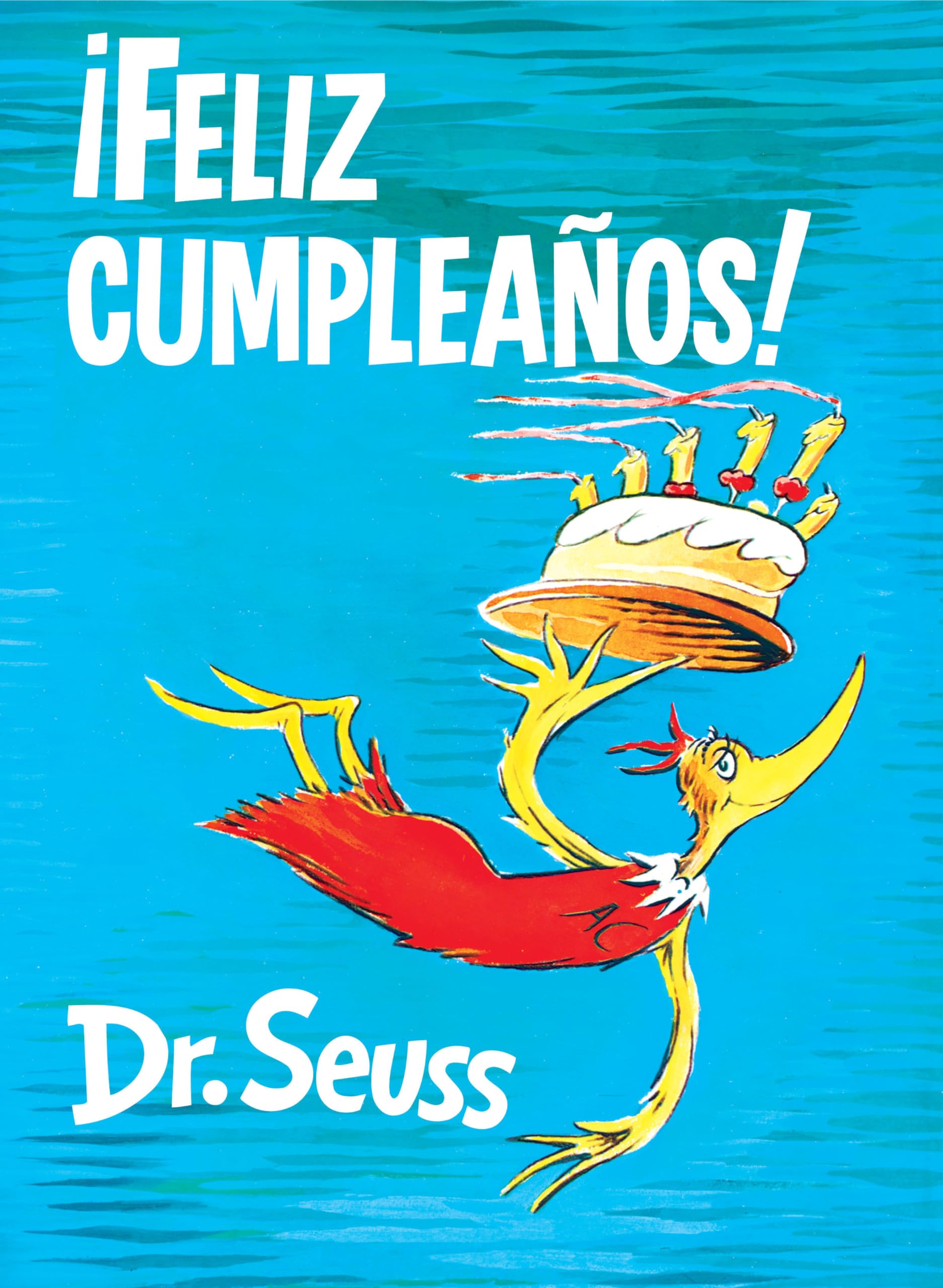 Β‘Feliz cumpleaΓ±os! (Happy Birthday to You! Spanish Edition) (Classic Seuss)