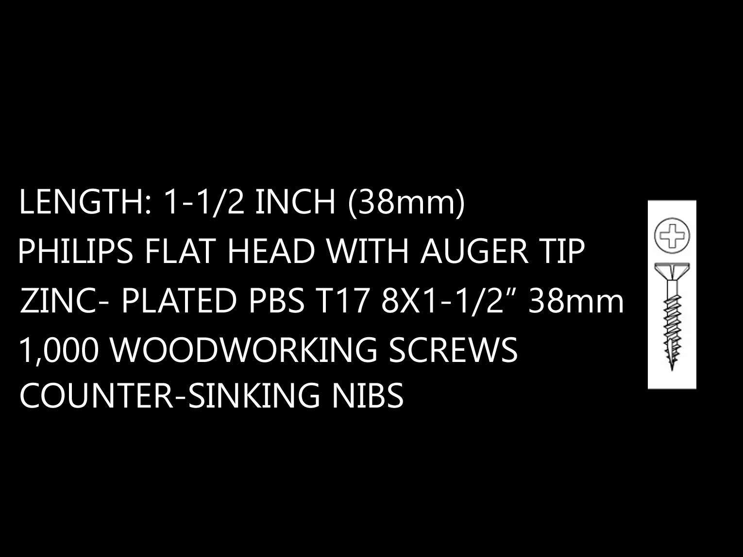 (1,000 Screws) #8 1-1/2" Screws 8x1-1/2 inch 38mm Woodworking Screws #2 Philips Phillips Flat Head Wood Screws Auger Point Deep Thread Countersinking Nibs Zinc Plated PBS T17 Cabinets + Interior