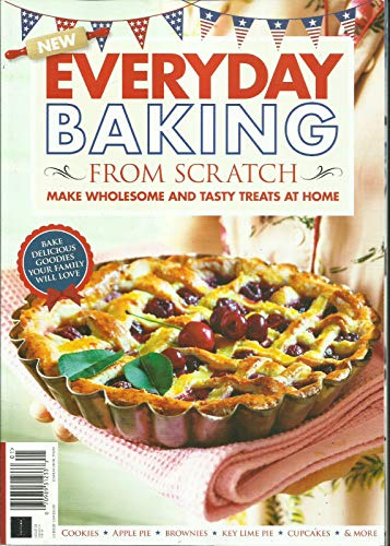 EVERYDAY BAKING FROM SCRATCH MAGAZINE MAKE WHOLESOME & TASTY TREATS AT HOME,2020