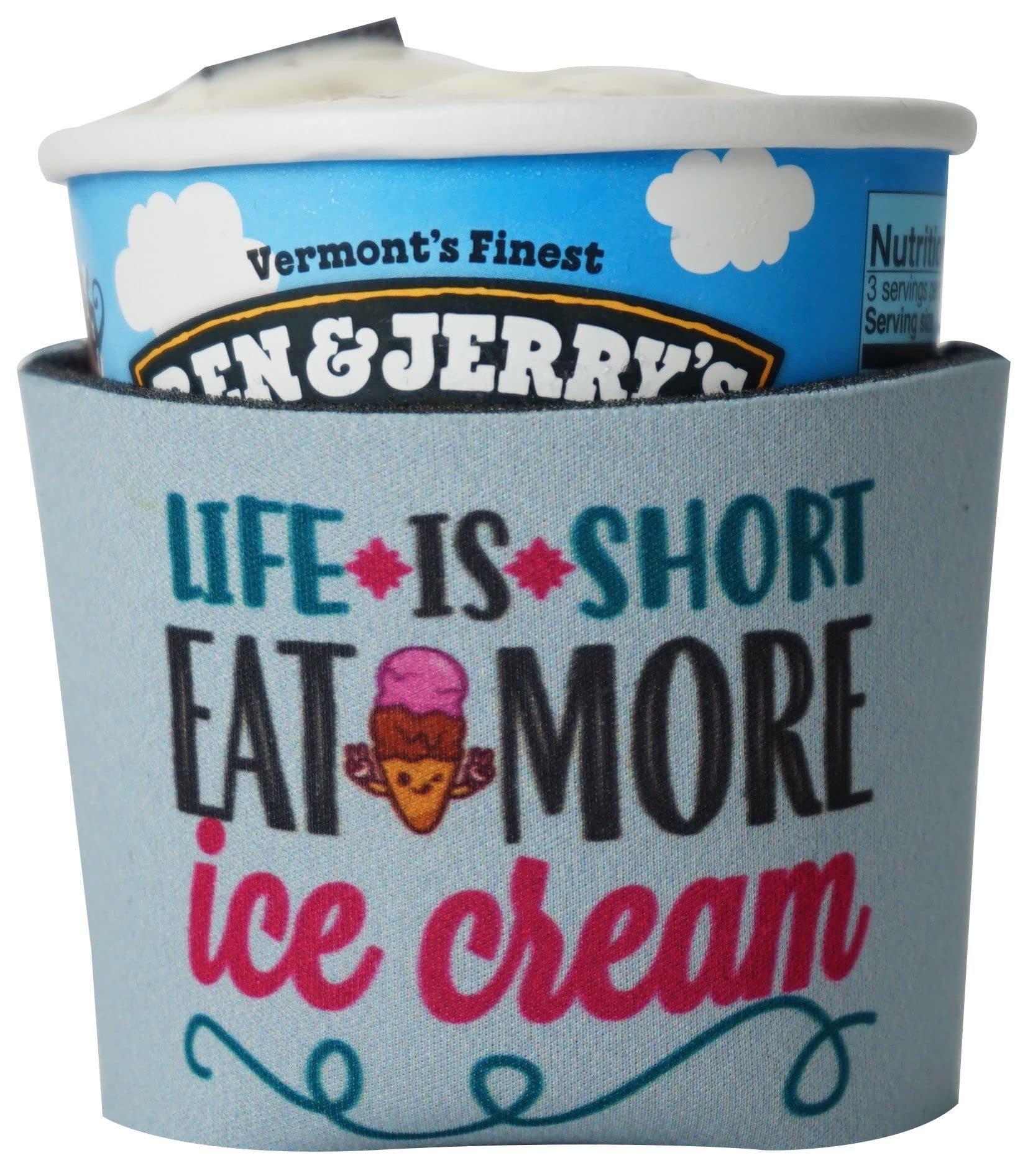 1 Pc Life is Short, Eat More Ice Cream - Pint Coolie. Best Friends Ice Cream Pint Hugger. Pre-Printed Packs (1)