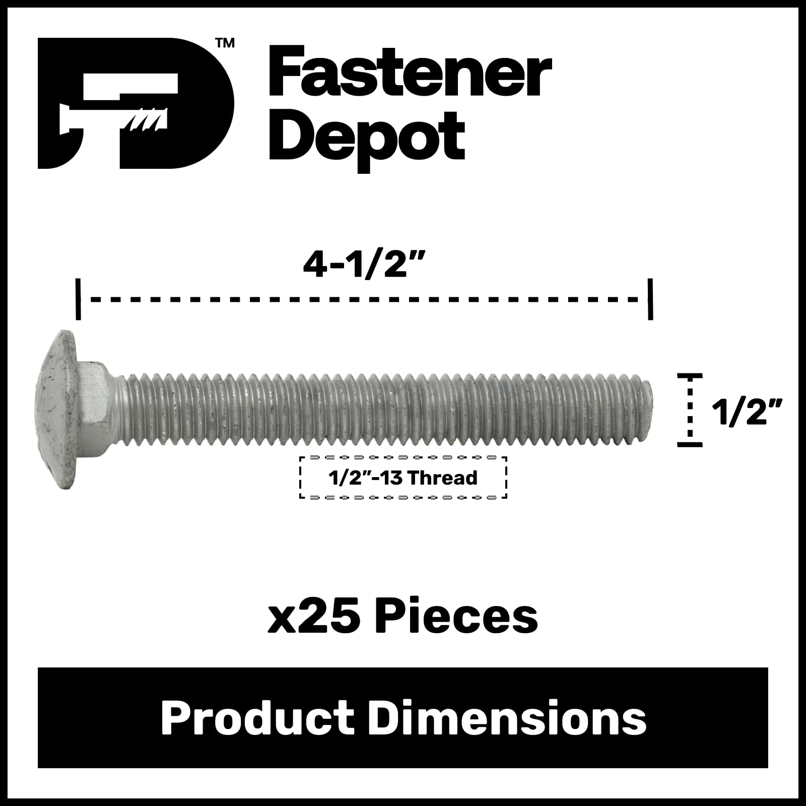 1/2"-13 x 4-1/2" Hot Dipped Galvanized Carriage Bolt, Full Thread, Quantity 25 - by Fastener Depot, LLC