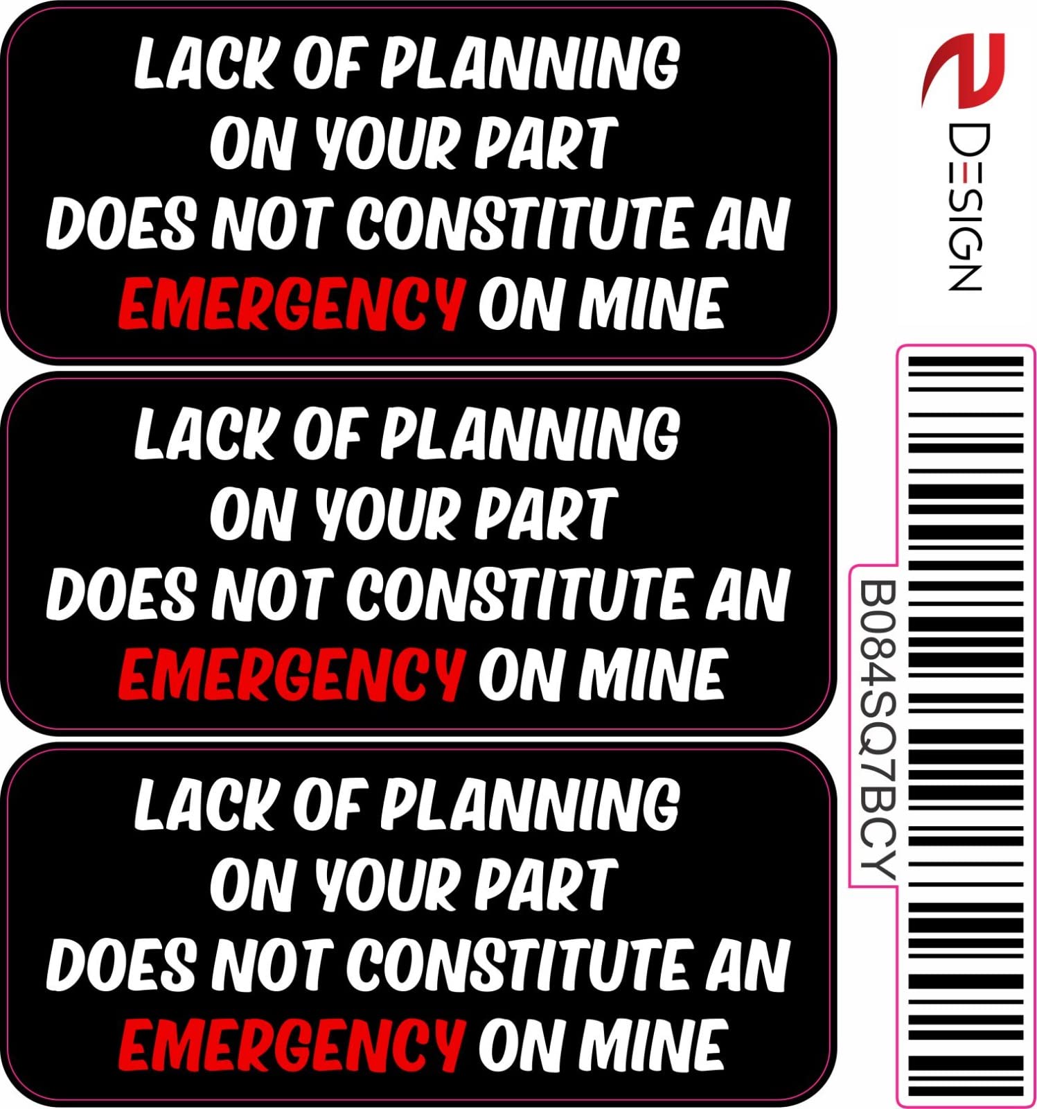 3pcs Lack of planning on your part does not constitute an emergency on mine funny hard hat/helmet vinyl decal sticker
