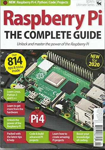RASPBERRY PiTHE COMPLETE GUIDE MAGAZINE, WINTER, 2019/2020 VOLUME # 36
