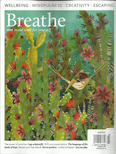 BREATHE, AND MAKE TIME FOR YOURSELF, WELLBEING * MINDFULNESS * ISSUE 14