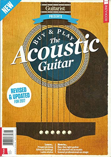 GUITARIST, BUY & PLAY ACOUSTIC GUITAR MAGAZINE, ISSUE, 2017 ISSUE # 03 UK