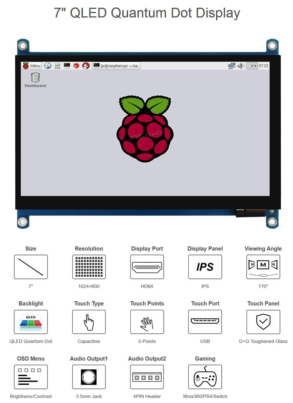 XYGStudy 7 inch QLED Quantum Dot Display IPS HDMI 1024×600 Capacitive Touch Screen G+G Toughened Glass Panel Supports Raspberry Pi 4 3 Raspbian Retropie Jetson Nano Xbox360 PS4 Switch etc