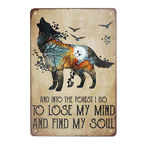 Super durable Beautiful Wolf Wild Wolf and into The Forest i go to Lose My Mind tin Signs Vintage Wall Decoration bar Kitchen Garage Home Decoration Wolf tin Sign 8x12 inch
