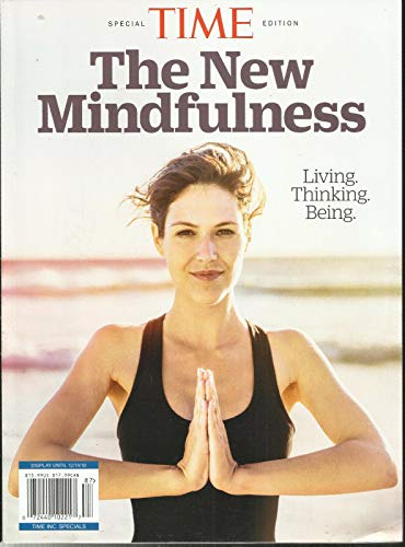 TIME SPECIAL EDITION, THE NEW MINDFULNESS LIVING THINKING BEING ISSUE, 2018