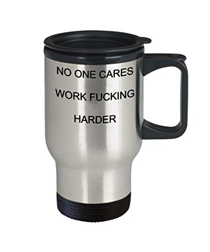 No one cares Travel mug | Work fucking harder | Inspirational travel mug