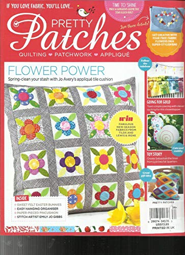 PRETTY PATCHES, APRIL, 2017 ISSUE, 34 QUILTING * PATCHWORK * APPLIQUE