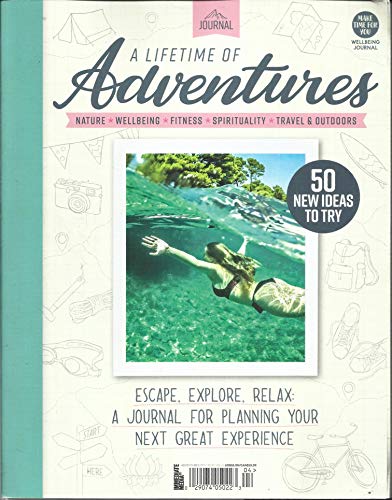 A LIFETIME OF ADVENTURES MAGAZINE, 50 NEW IDEAS TO TRY MAKE TIME FOR YOU ( PLEASE NOTE: ALL THESE MAGAZINES ARE PETS & SMOKE FREE. NO ADDRESS LABEL, FRESH STRAIGHT FROM NEWSSTAND. (SINGLE ISSUE MAGAZINE)