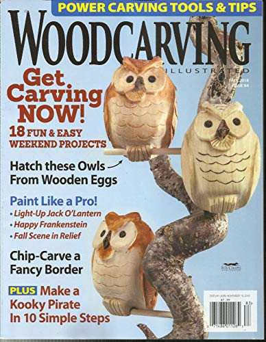 WOOD CARVING ILLUSTRATED MAGAZINE, GET CARVING NOW ! FALL, 2018 ISSUE, 84