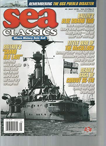 SEA CLASSICS MAGAZINE, WHERE HISTORY SETS SAIL, MAY 2018, VOL. 51, NO. 5 ~