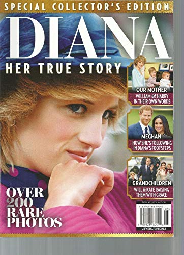 SPECIAL COLLECTOR'S ISSUE, DIANA HER TRUE STORY, 2018 ~