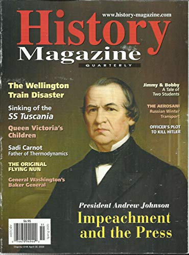 HISTORY MAGAZINE QUARTERLY MAGAZINE, IMPEACHMENT AND THE PRESS SPRING, 2020