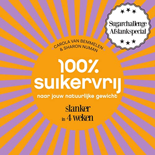 100% suikervrij naar jouw natuurlijke gewicht: slanker in 30 dagen (Dutch Edition)