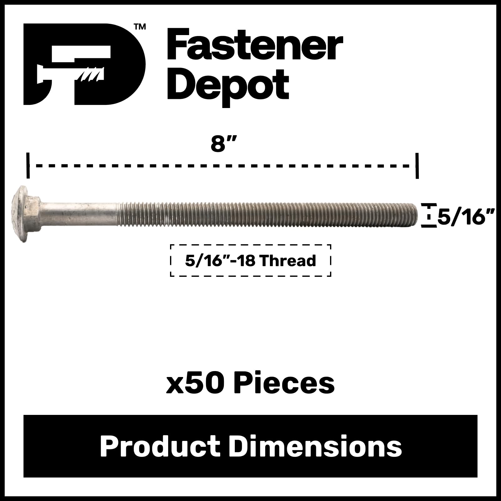 5/16"-18 x 8 Hot Dipped Galvanized Carriage Bolt, Full Thread, Grade A, Quantity 50 - by Fastener Depot, LLC