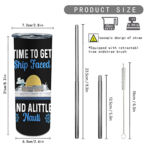 20 oz Water Bottles Cruising Coffee Mugs, Time To Get Ship Faced And A Little Nauti Stainless Steel Water Bottles with Straw Coffee Travel Mug 20 oz