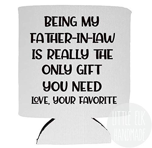 Being My Father-In-Law Is Really The Only Gift You Need Love, Your Favorite - Funny Foldable Collapsible Beer Can Cooler Beverage Insulator White For 12 or 16 oz Cans