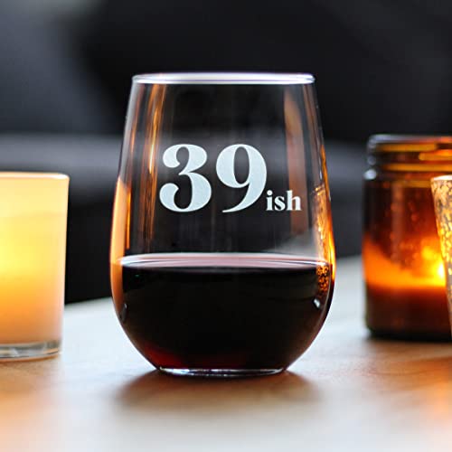 39ish - Funny 40th Birthday Wine Glass for Women Turning 40 - Large 17 Oz - Bday Party Decorations
