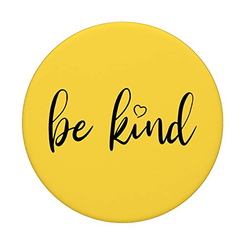Be Kind - Motivational and Inspirational Quote in Yellow PopSockets PopGrip: Swappable Grip for Phones & Tablets
